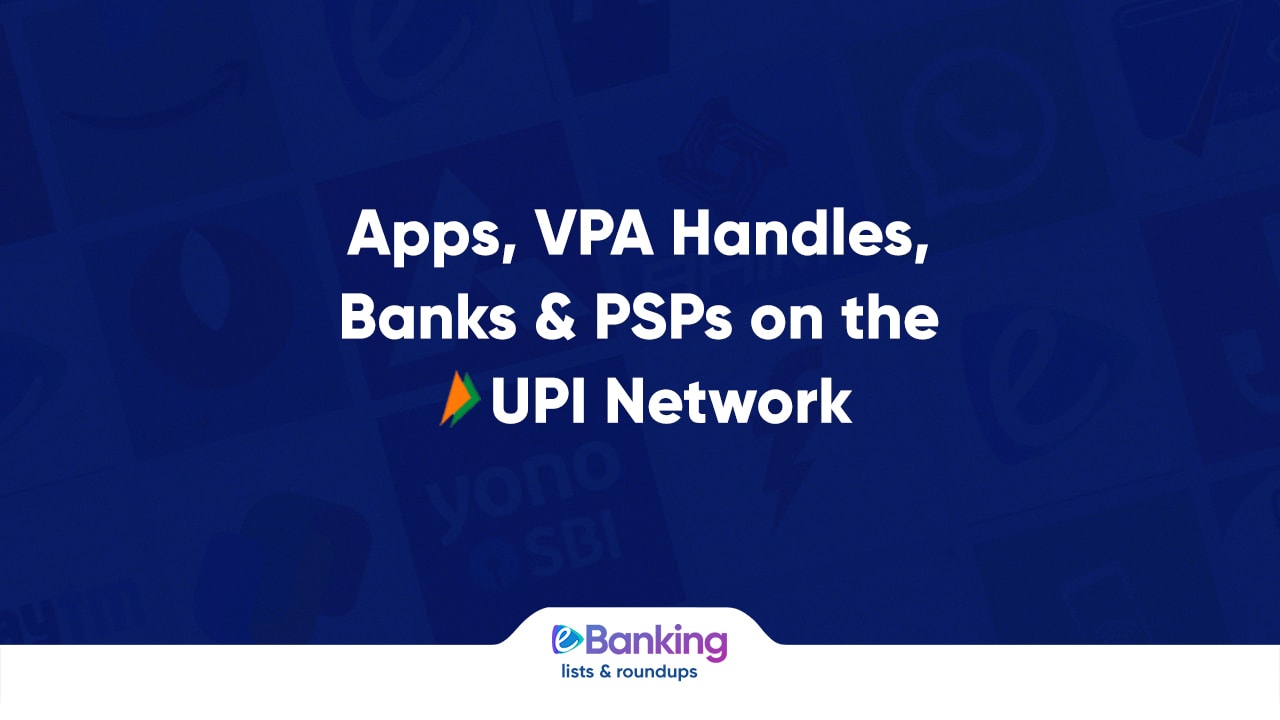 UPI Apps, VPA Handles, Banks & PSPs on The UPI Network | e-Banking.in